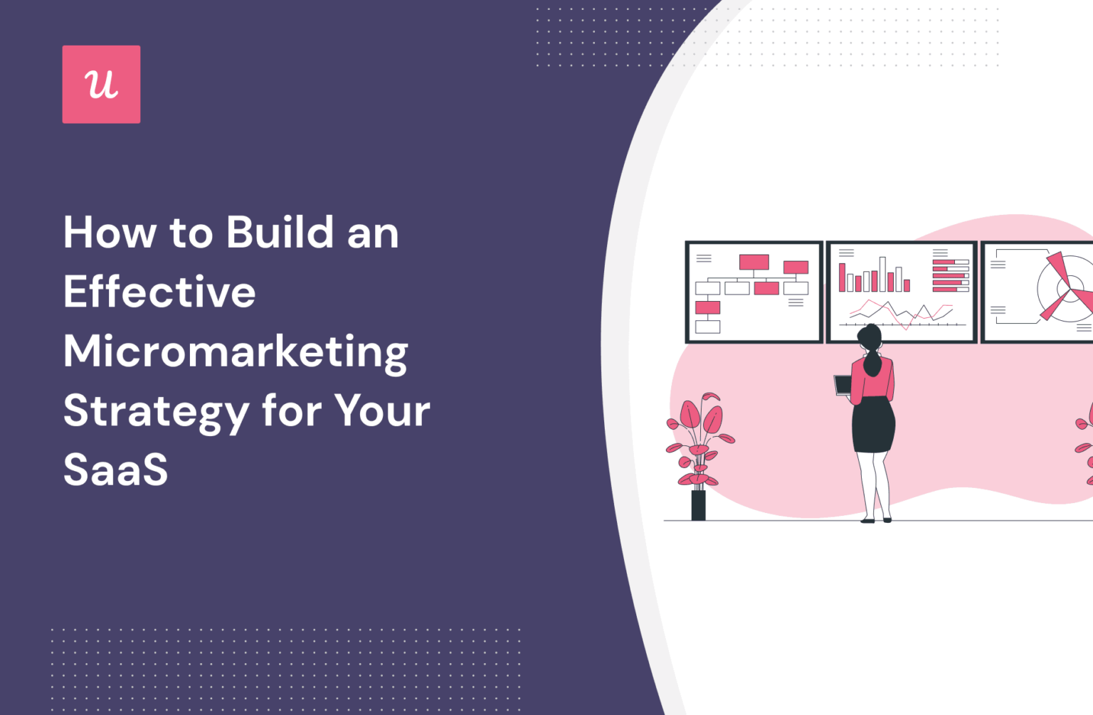 How to Build an Effective Micromarketing Strategy for Your SaaS