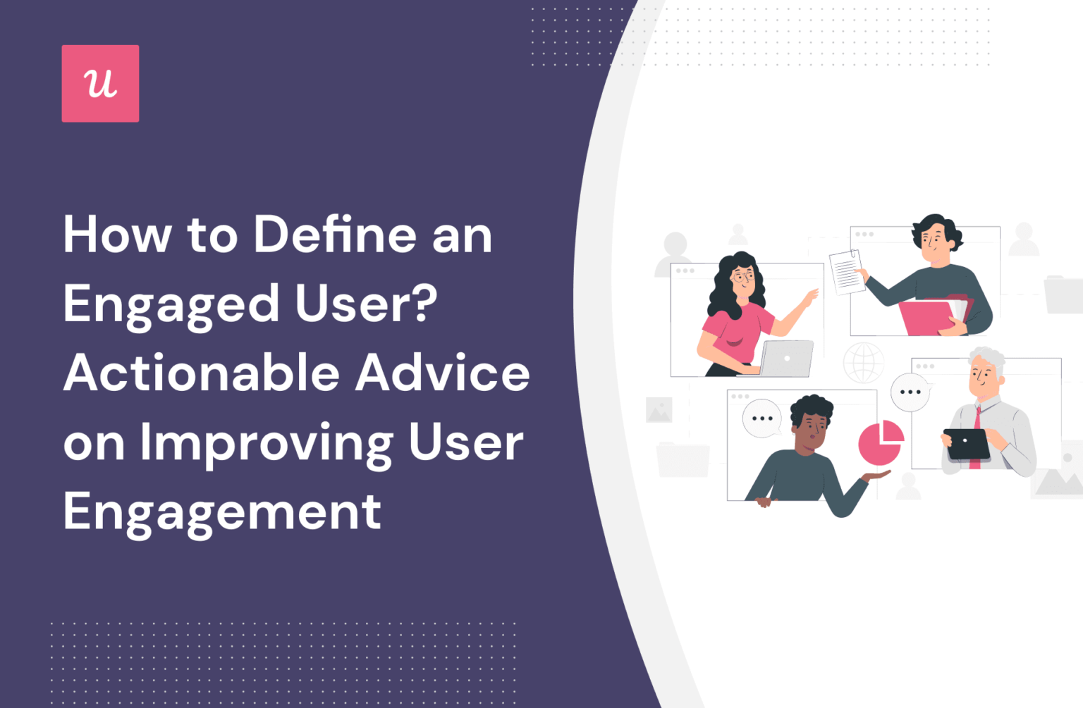 How to Define an Engaged User? Actionable Advice on Improving User ...