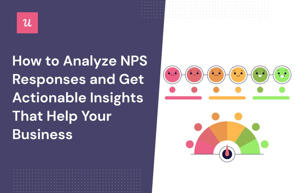 How to Analyze NPS Responses and Get Actionable Insights That Help Your ...