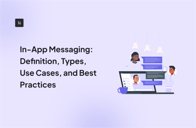 In-App Messaging: Definition, Types, Use Cases, and Best Practices