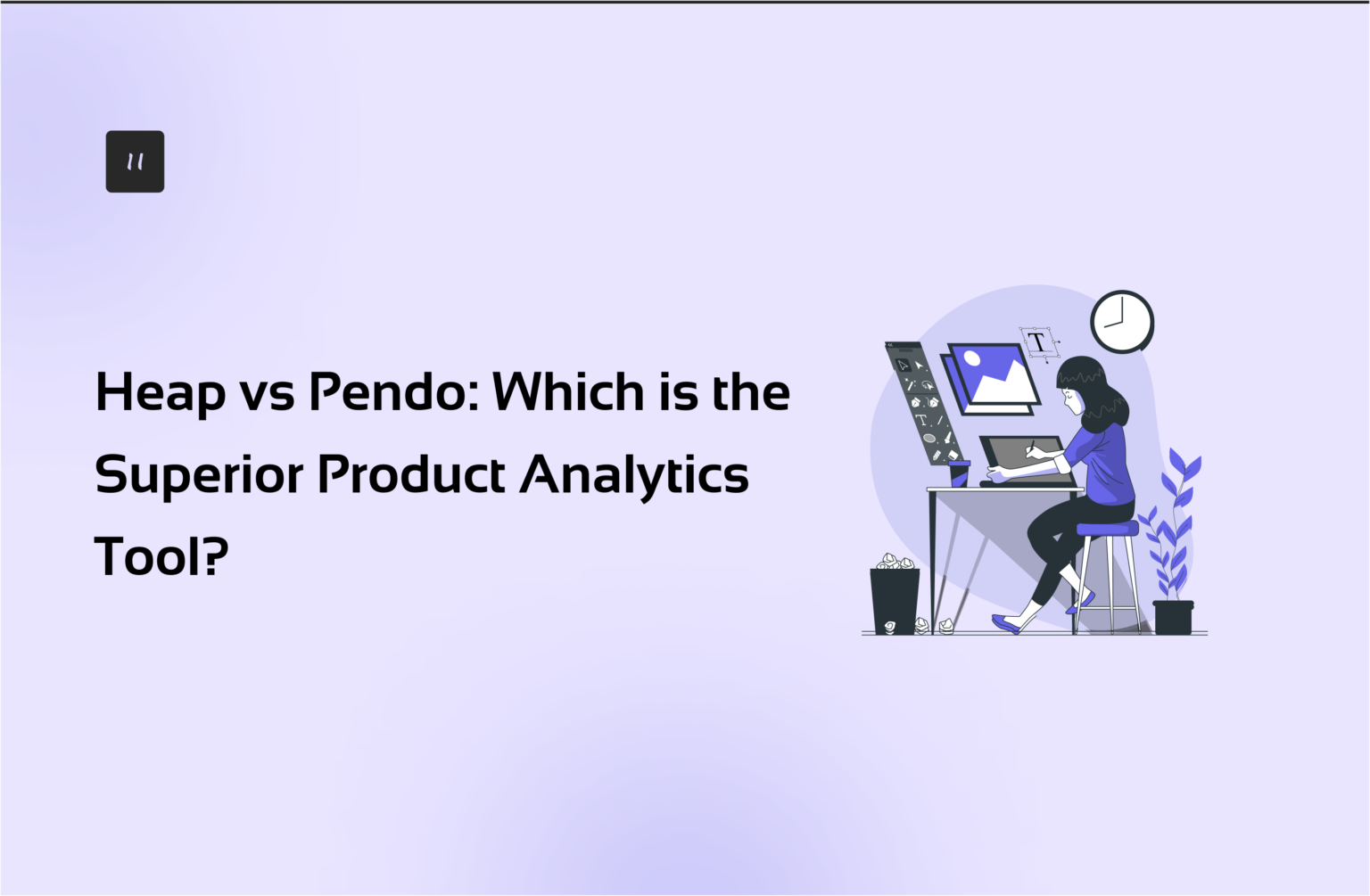 Pendo vs Amplitude: Which is the Better Product Analytics Tool?