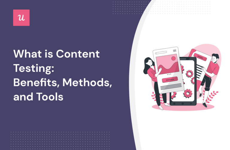 What is Content Testing: Benefits, Methods, and Tools