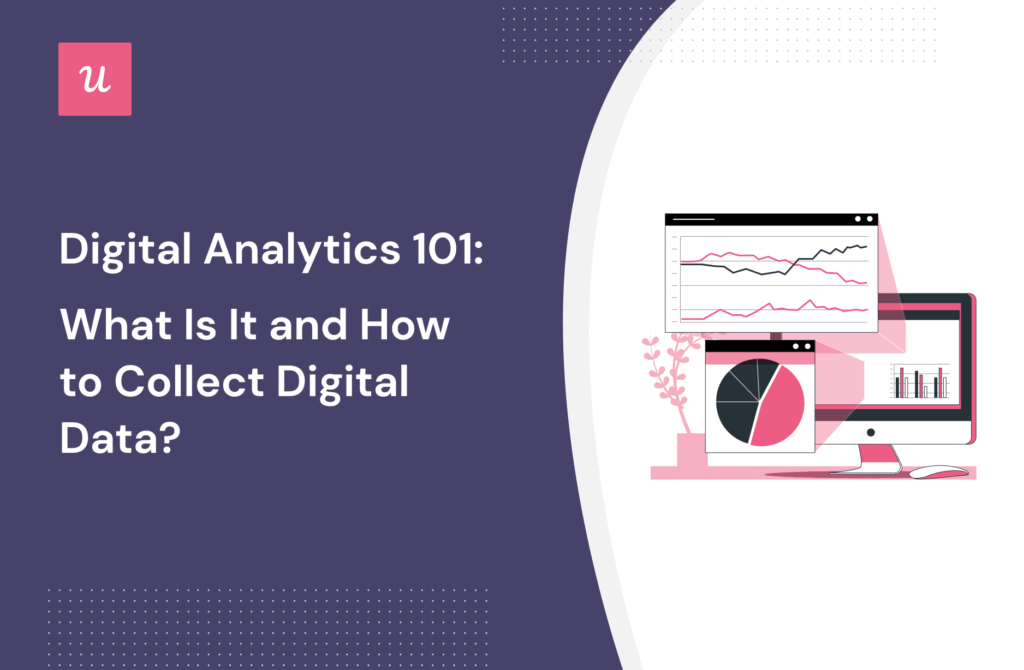 Digital Analytics 101: What Is It and How to Collect Digital Data?