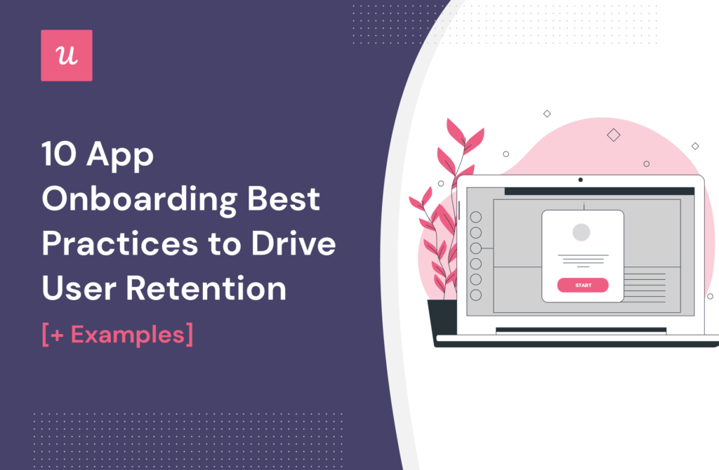 10 App Onboarding Best Practices to Drive User Retention [+ Examples]