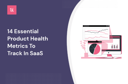 14 Essential Product Health Metrics to Track in SaaS