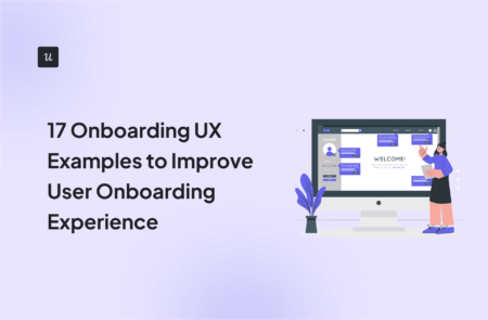 17 Onboarding UX Examples to Improve User Onboarding Experience