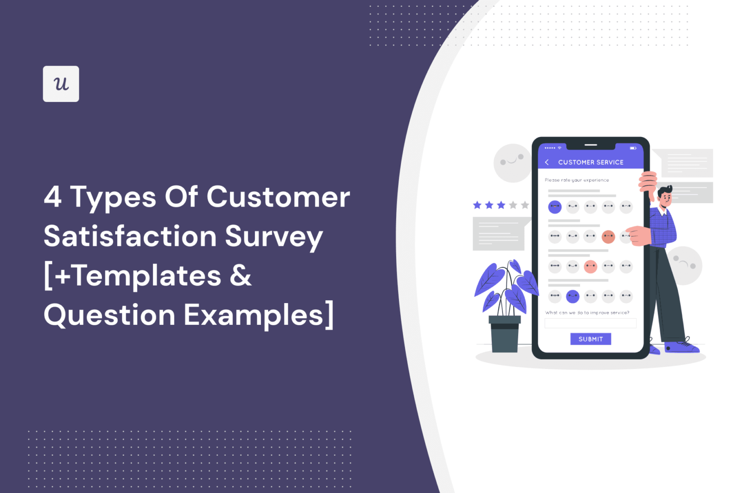 4 Types Of Customer Satisfaction Survey [+Templates & Question Examples]