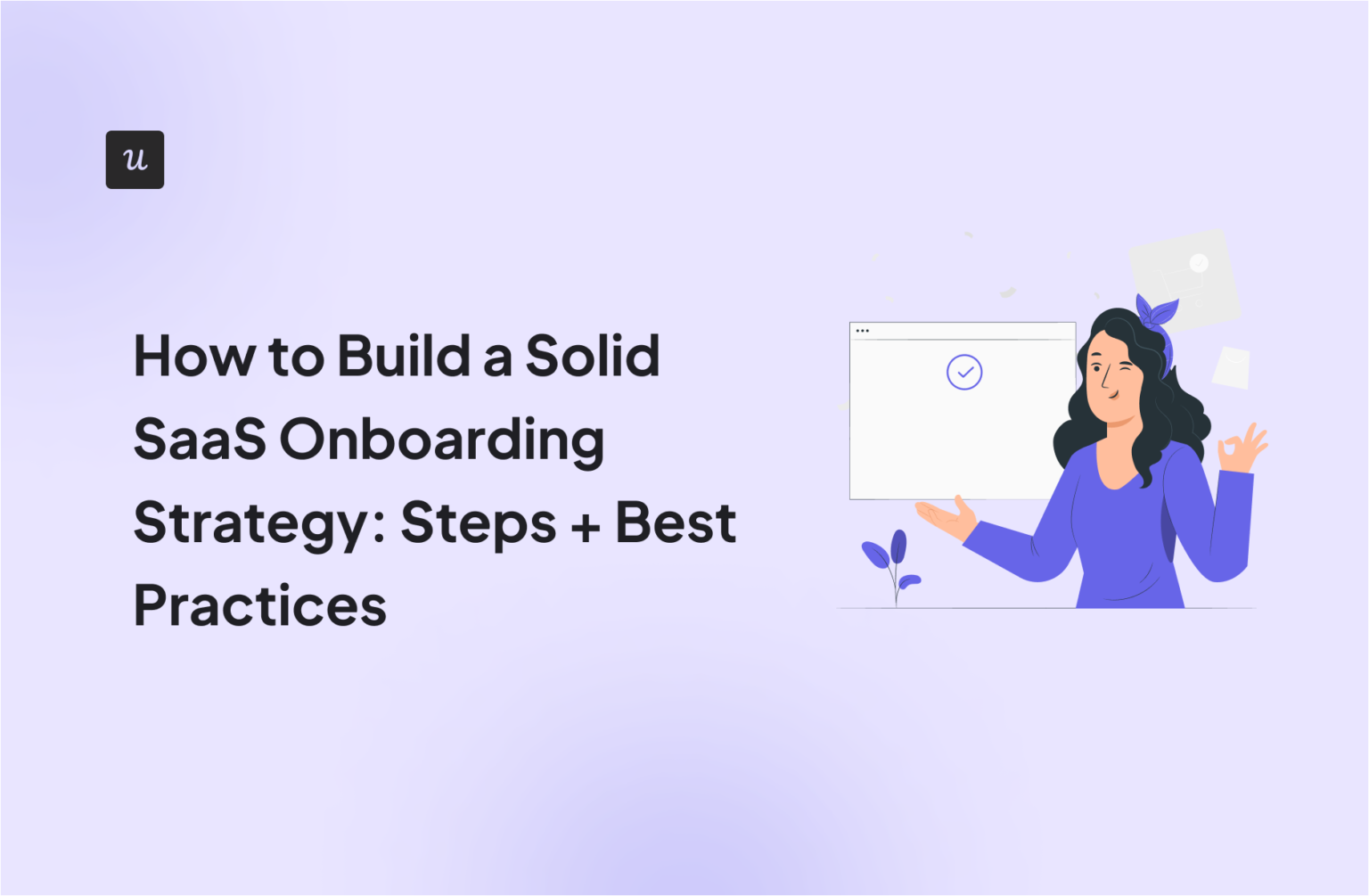 How To Build A Saas Onboarding Strategy Step By Step Guide