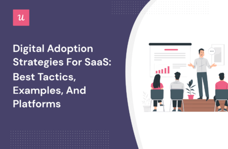 Digital Adoption Strategies for SaaS: Best Tactics, Examples, and Platforms