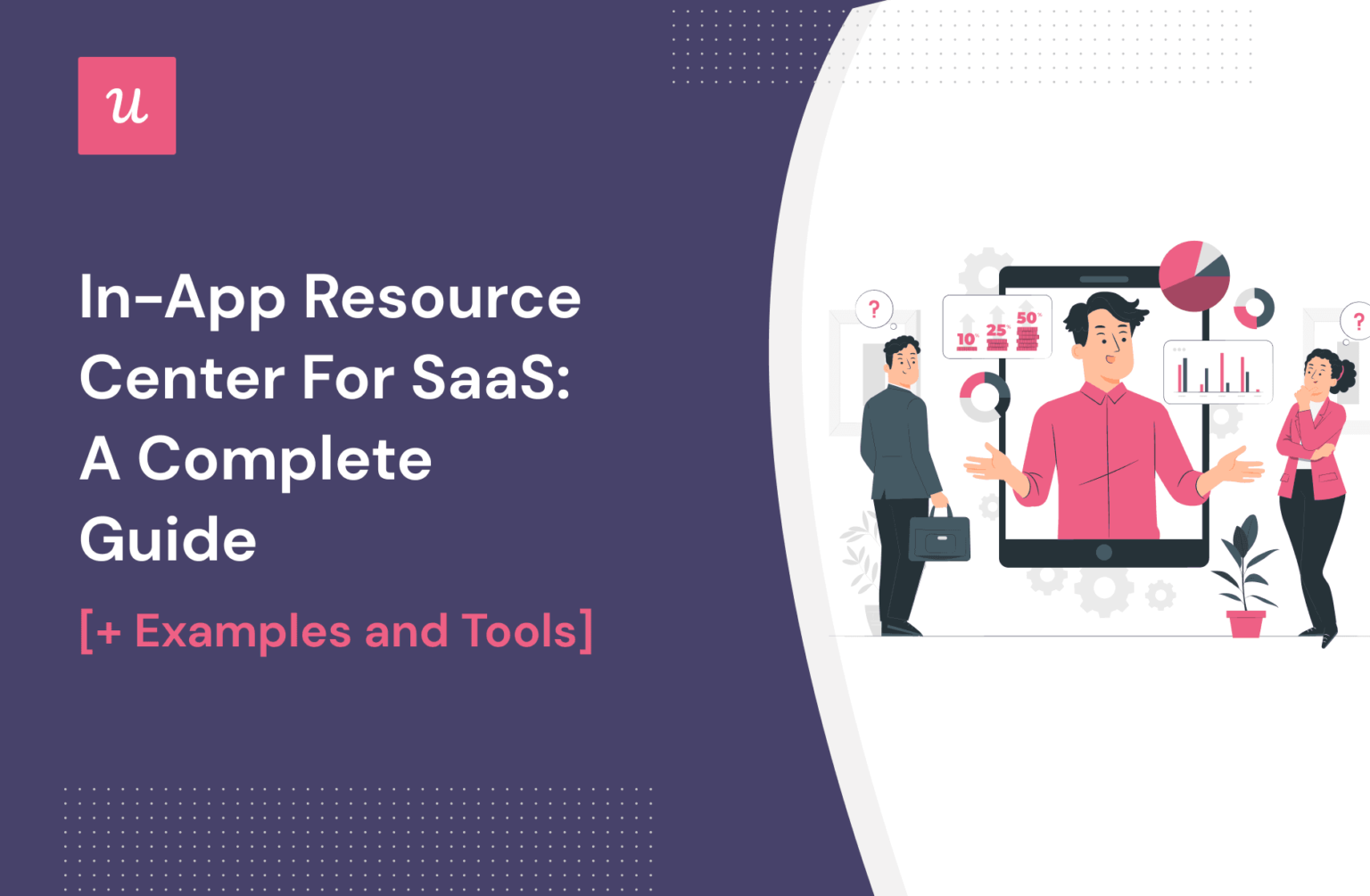 In-App Resource Center for SaaS: A Complete Guide [+ Examples and Tools]