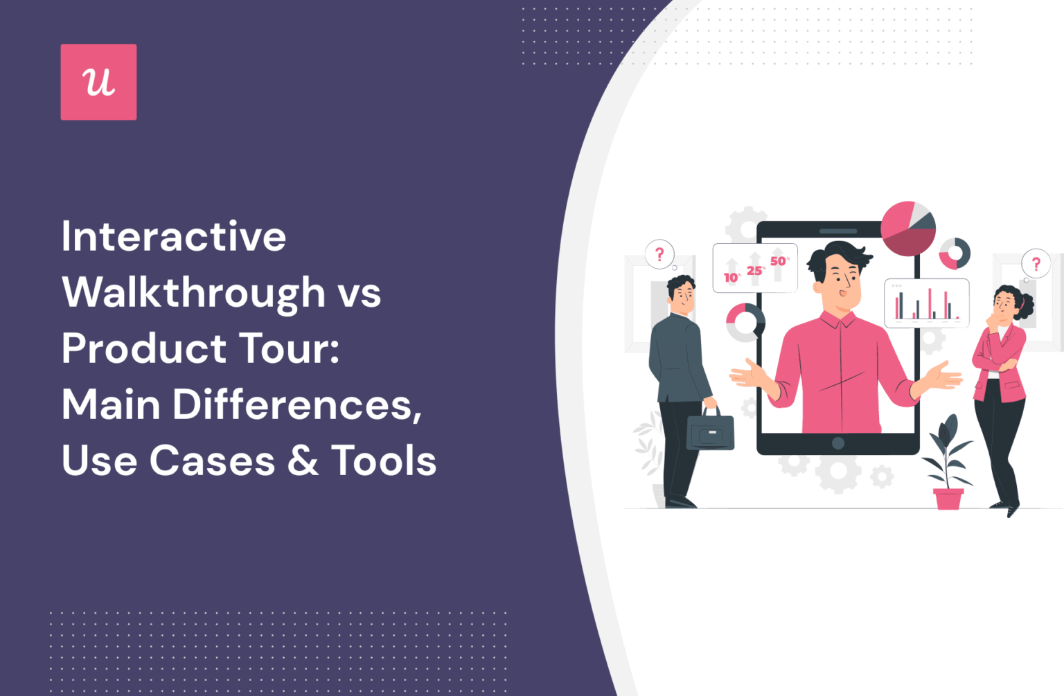 Interactive Walkthrough vs Product Tour: Main Differences, Use Cases ...