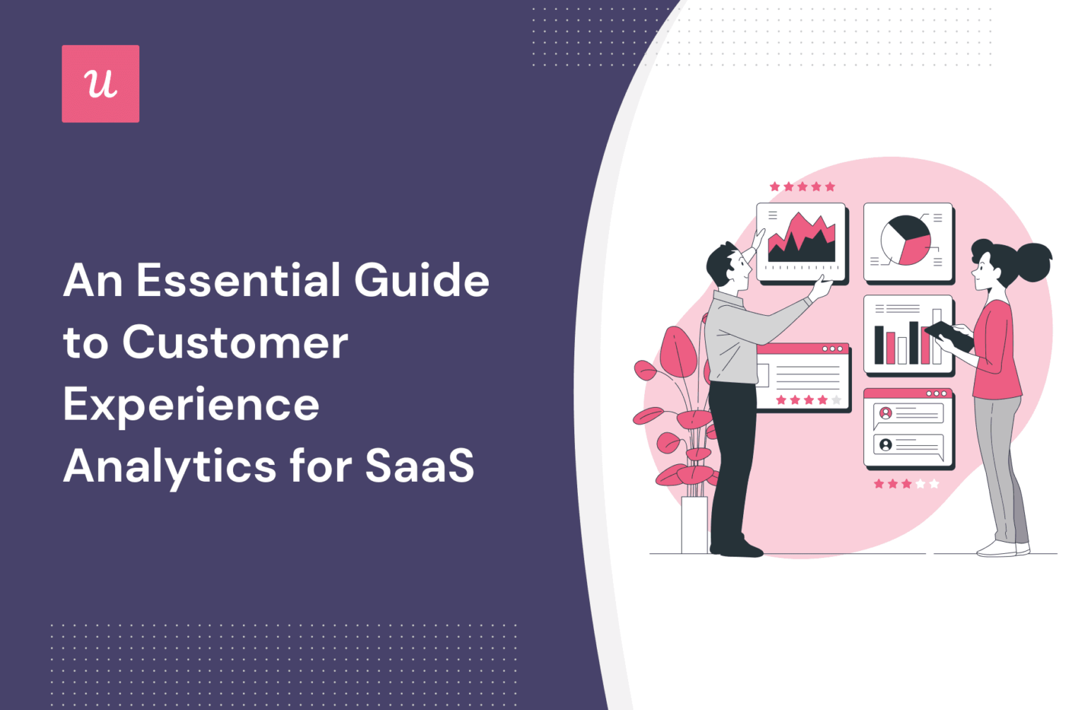 An Essential Guide to Customer Experience Analytics for SaaS