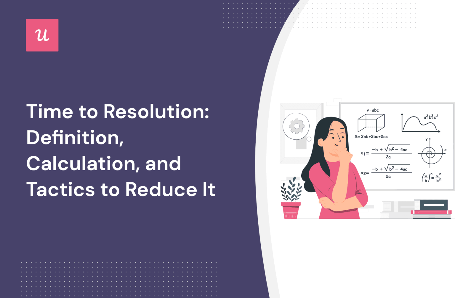 Time to Resolution: Definition, Calculation, and Tactics to Reduce It