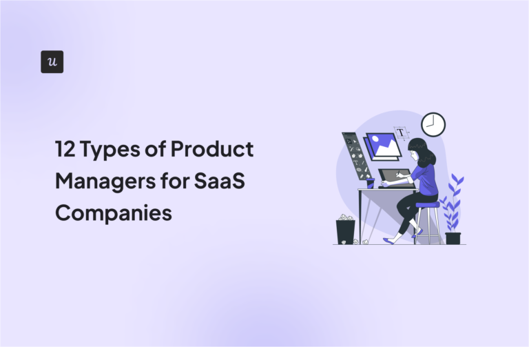 12 Types of Product Managers for SaaS Companies