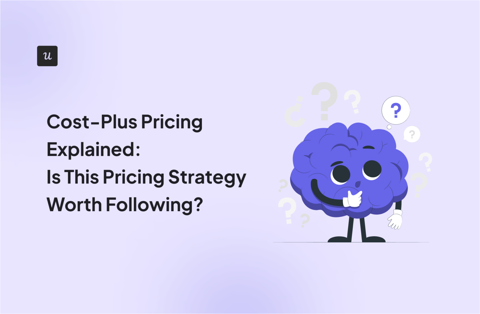 Cost-Plus Pricing Explained: Is This Pricing Strategy Worth Following? Cost-Plus Pricing Explained: Is This Pricing Strategy Worth Following?