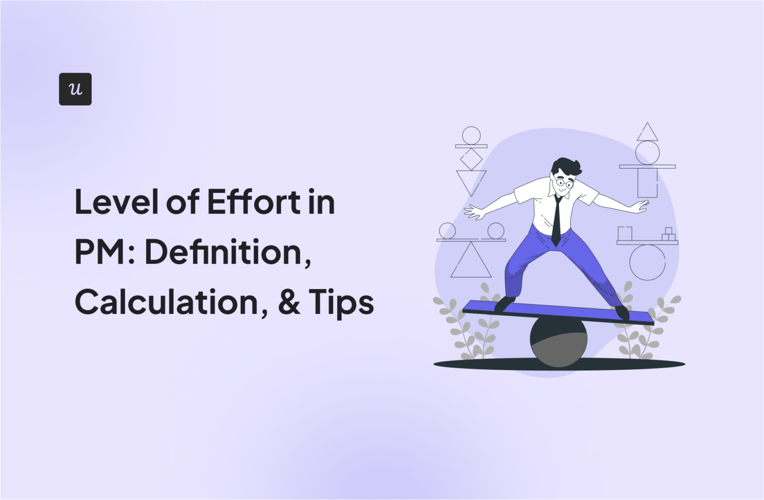 Level of Effort in PM: Definition, Calculation, & Tips