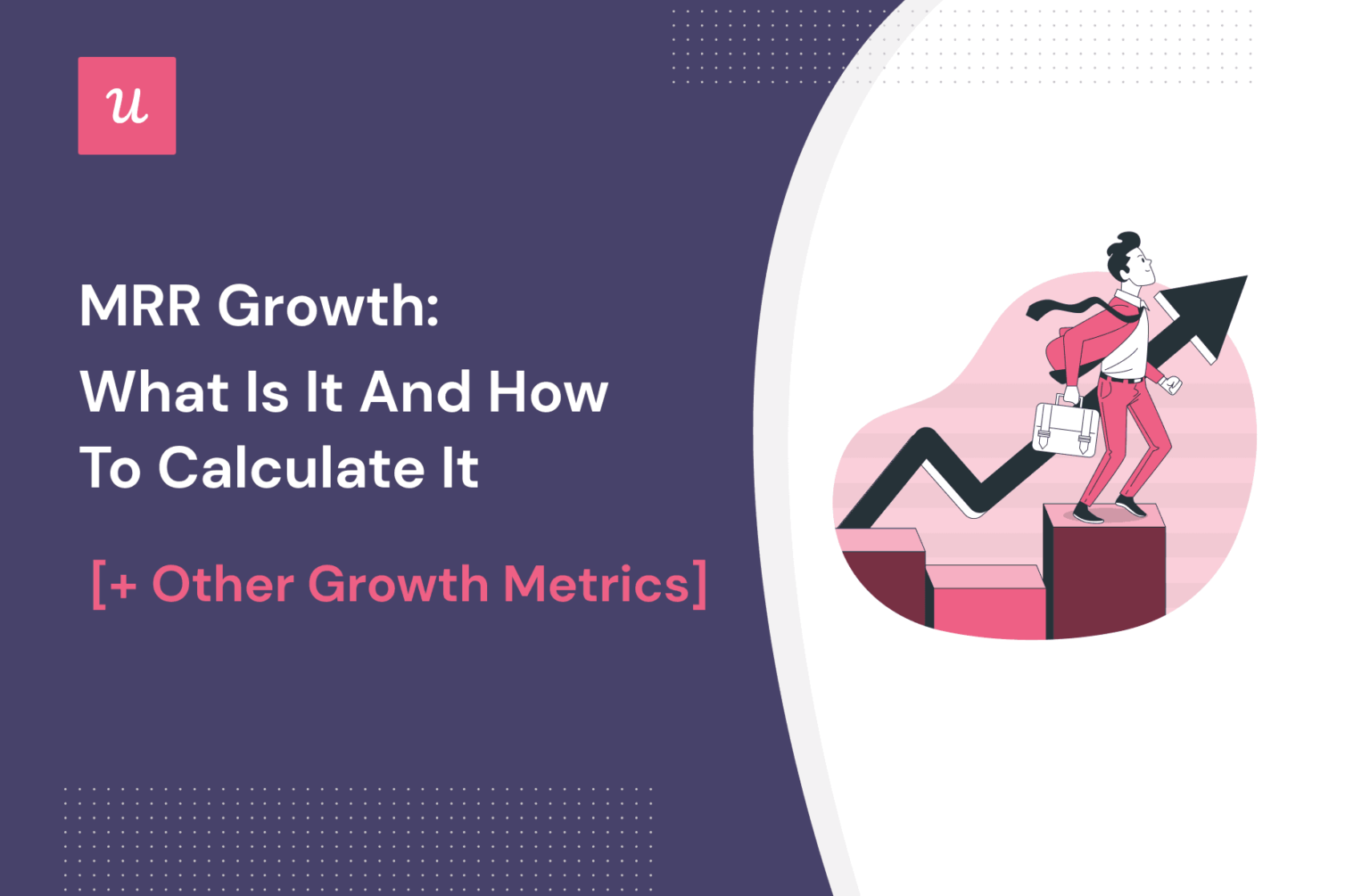 MRR Growth: What is It and How to Calculate It [+ Other Growth Metrics]
