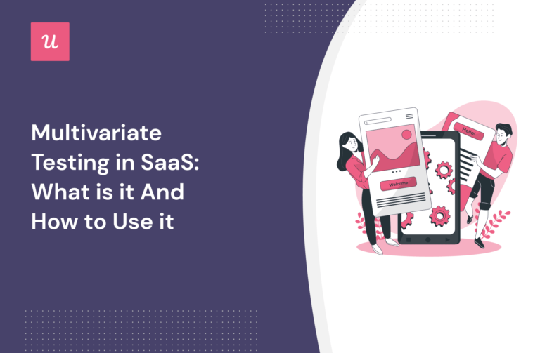 Multivariate Testing in SaaS: What is it And How to Use it