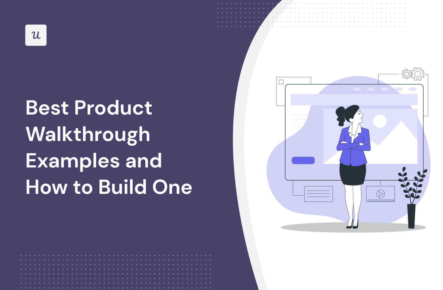 How to Build An Amazing SaaS Product Walkthrough (with Examples)