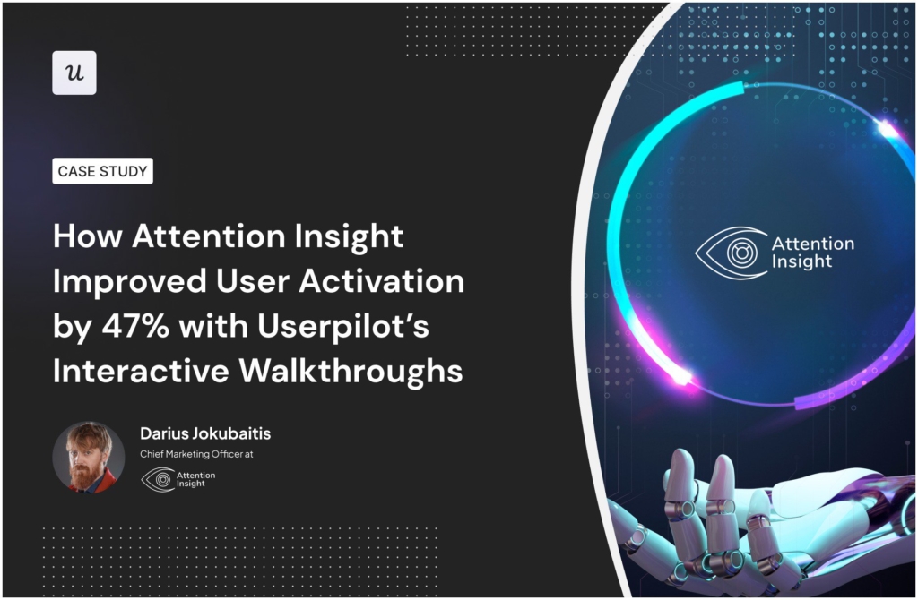 +47% User Activation Rate with Userpilot: Attention Insight Case Study