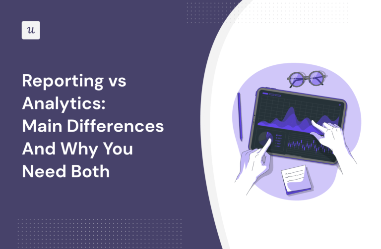 Reporting vs Analytics: Main Differences And Why You Need Both