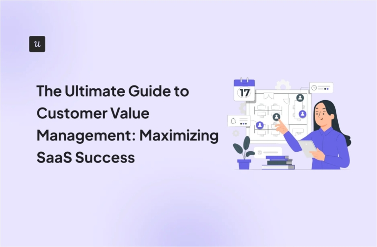 The Ultimate Guide to Customer Value Management: Maximizing SaaS Success