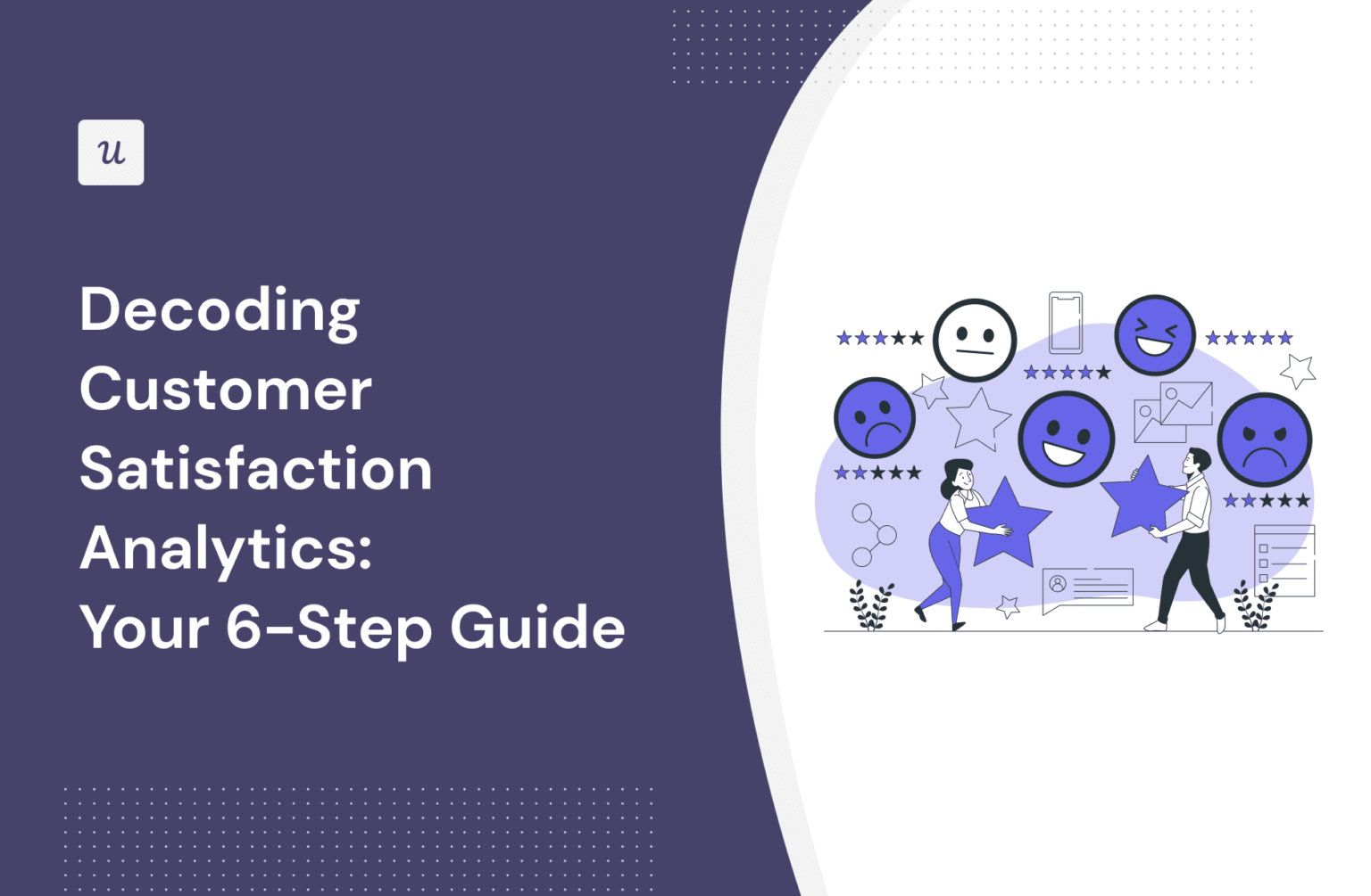 Decoding Customer Satisfaction Analytics Your 6 Step Guide