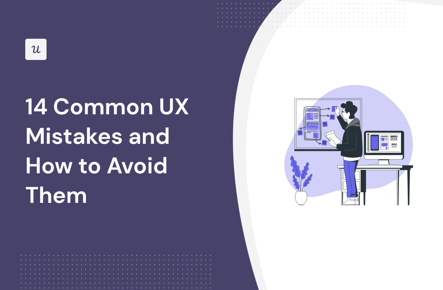 14 Common UX Mistakes And How to Avoid Them