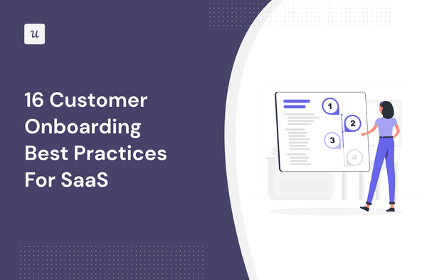 16 Customer Onboarding Best Practices For SaaS 16 Customer Onboarding Best Practices For SaaS
