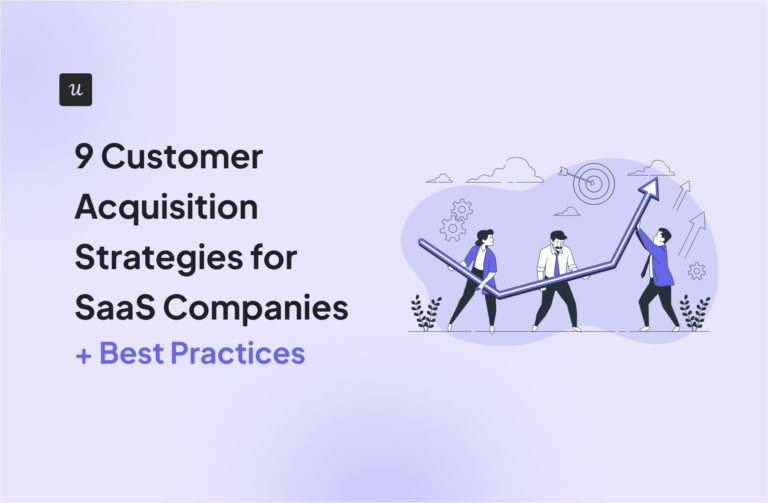 9 Customer Acquisition Strategies for SaaS Companies (+ Best Practices)