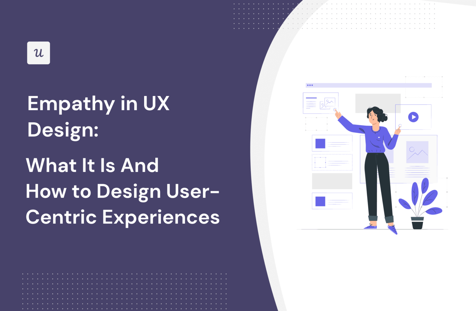 Empathy in UX Design: What It Is And How to Design User-Centric Experiences