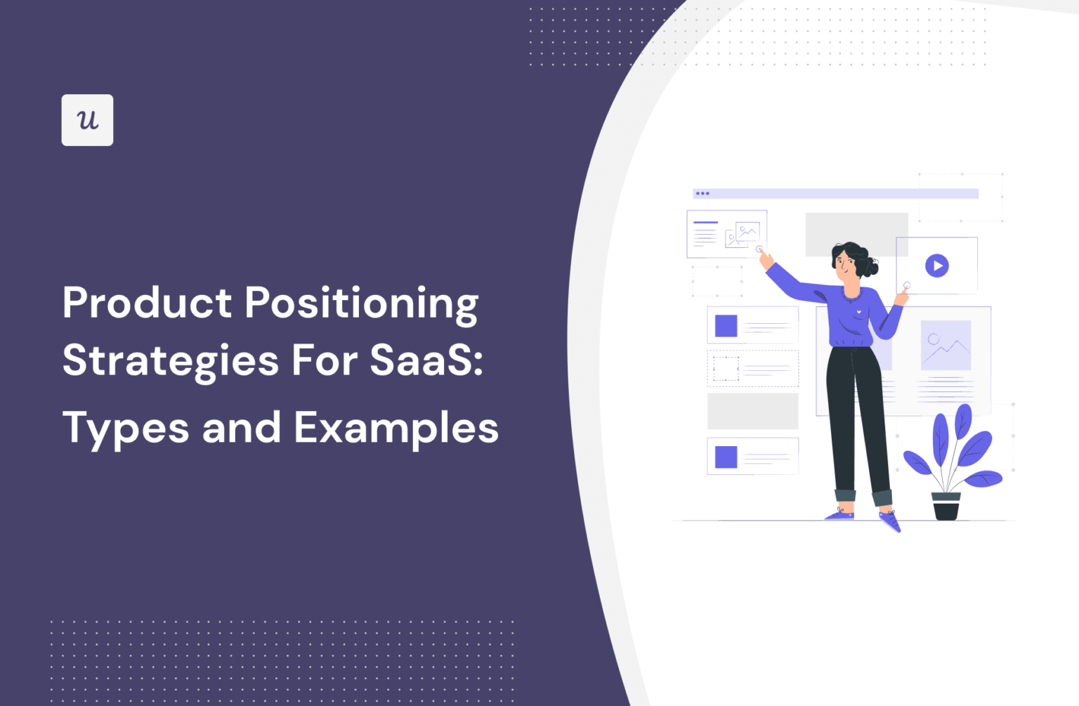 Product Positioning Strategies For SaaS: Types and Examples