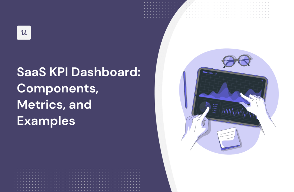 SaaS KPI Dashboard: Components, Metrics, and Examples