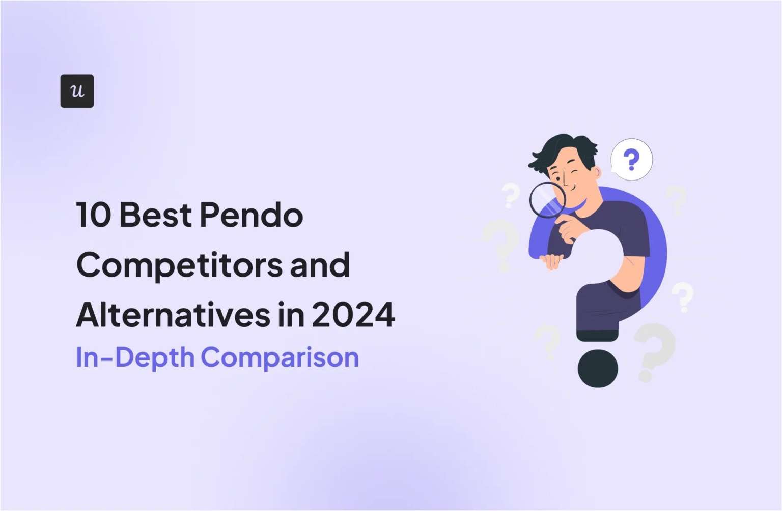 10 Best Pendo Competitors of 2023 [In-Depth Comparison]