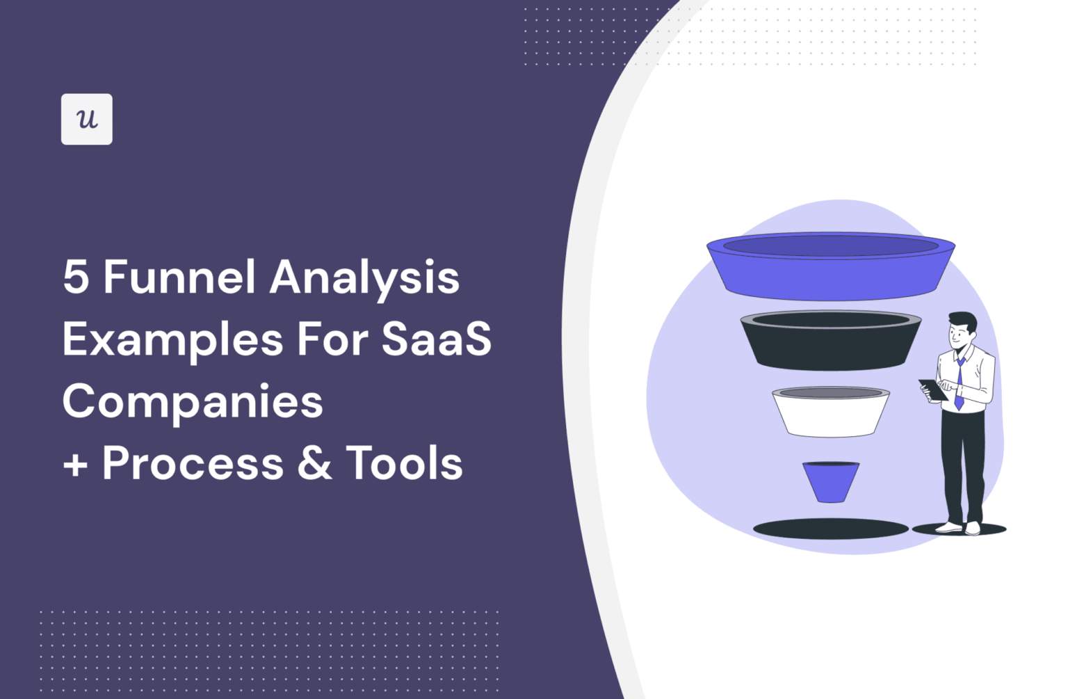 5 Funnel Analysis Examples For SaaS Companies (+ Process & Tools)