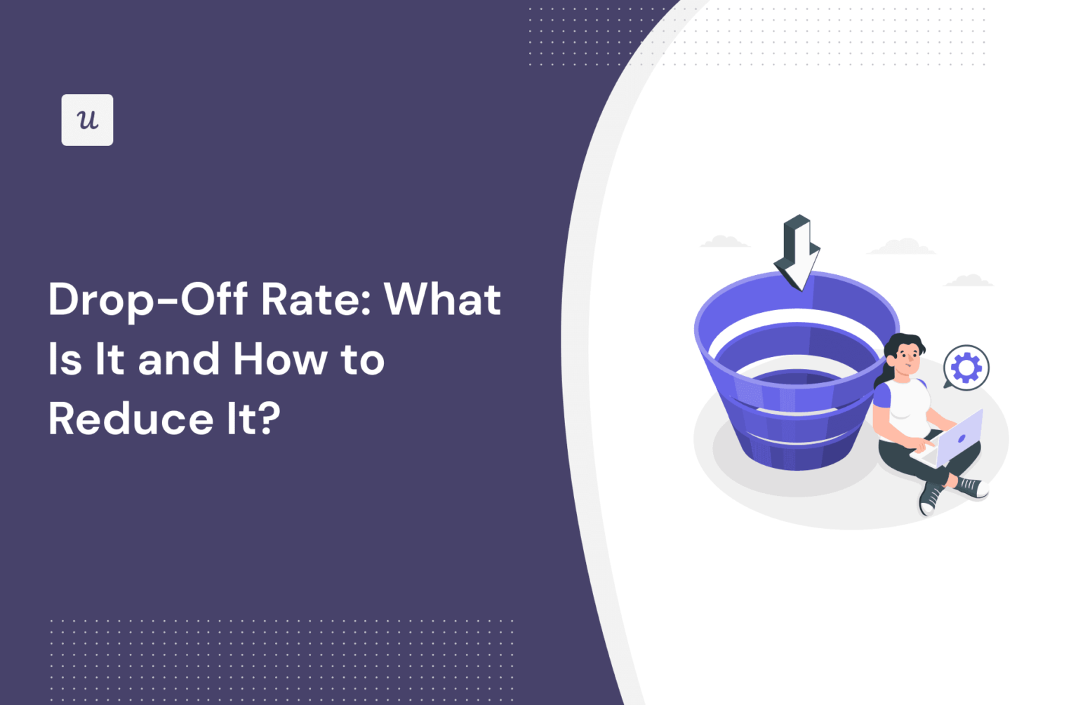 Drop-Off Rate: What Is It and How to Reduce It?