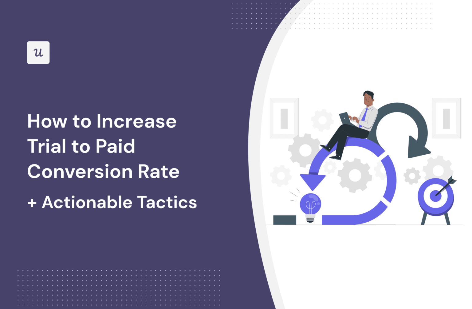 How to Increase Trial to Paid Conversion Rate [+ Actionable Tactics]
