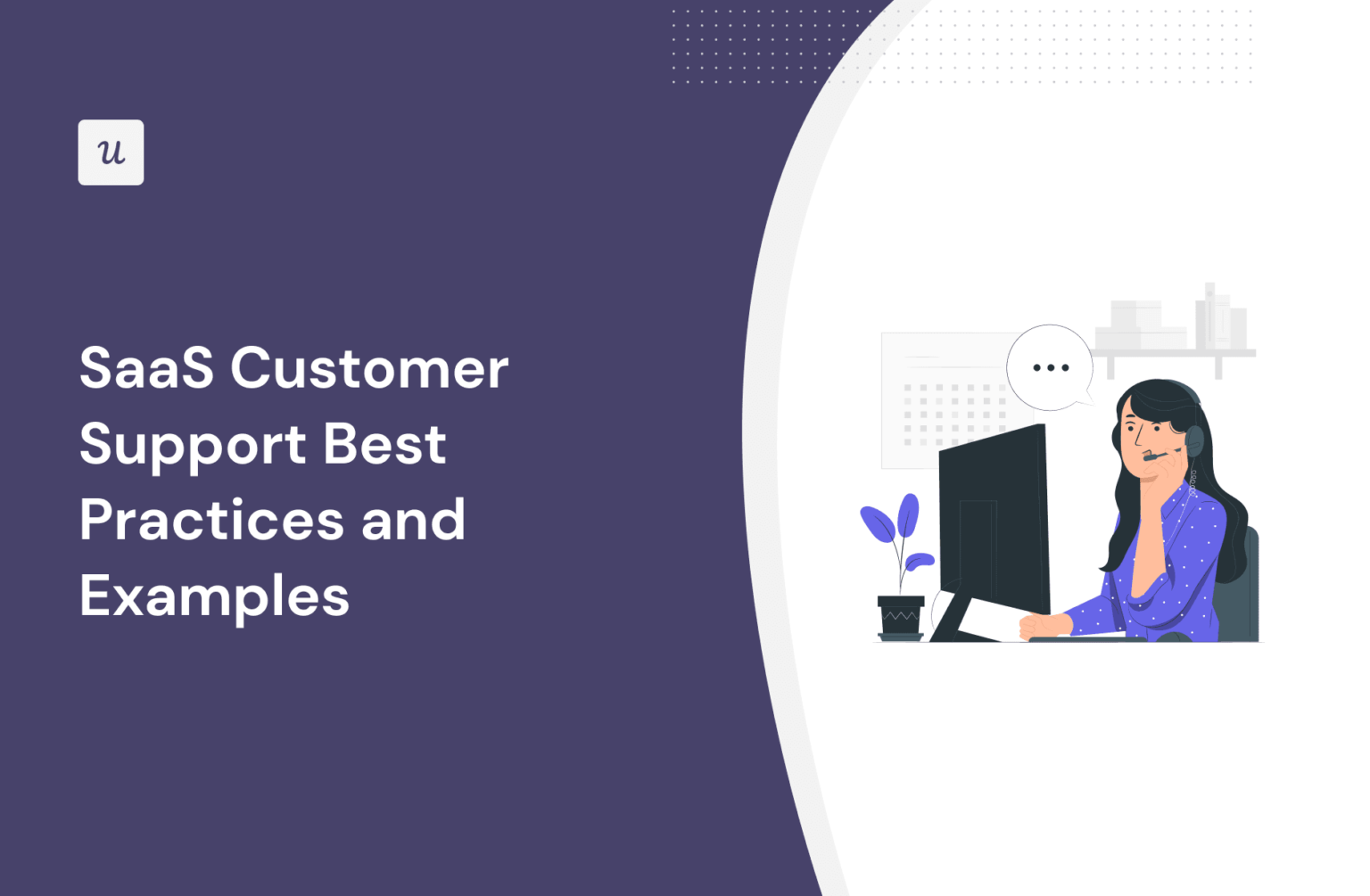 SaaS Customer Support Best Practices and Examples SaaS Customer Support Best Practices and Examples