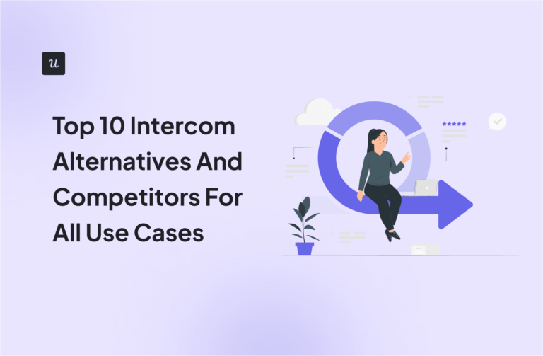 Top 10 Intercom Alternatives and Competitors For All Use Cases