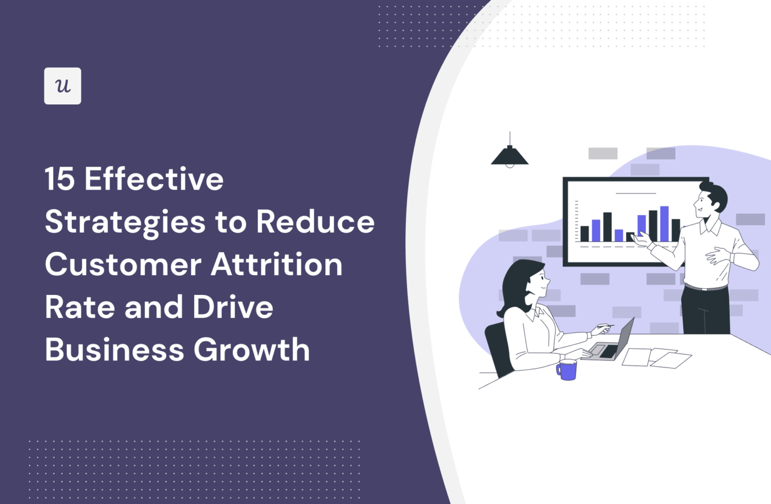 15 Effective Strategies to Reduce Customer Attrition Rate