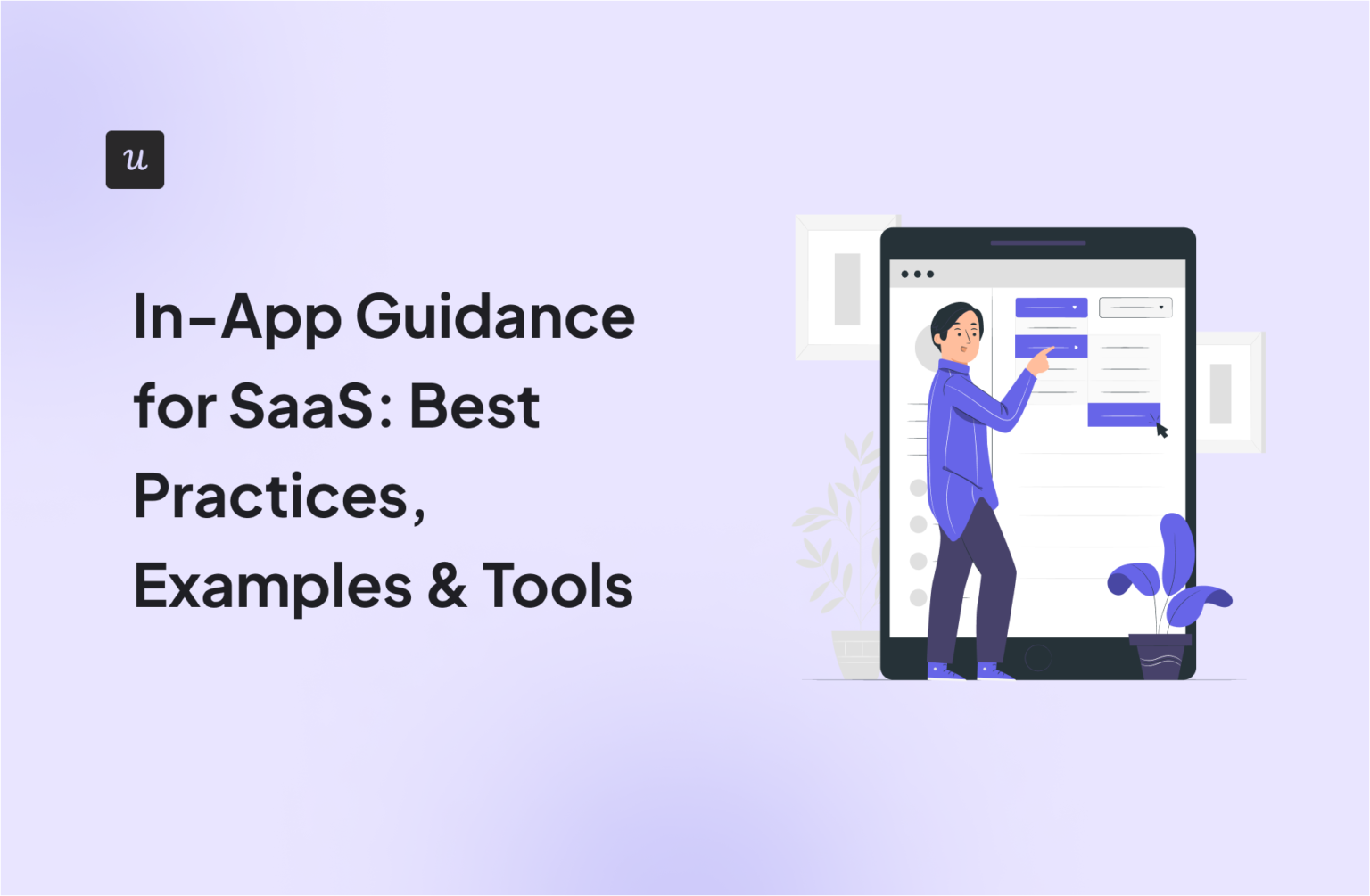 In-App Guidance for SaaS: Best Practices, Examples & Tools