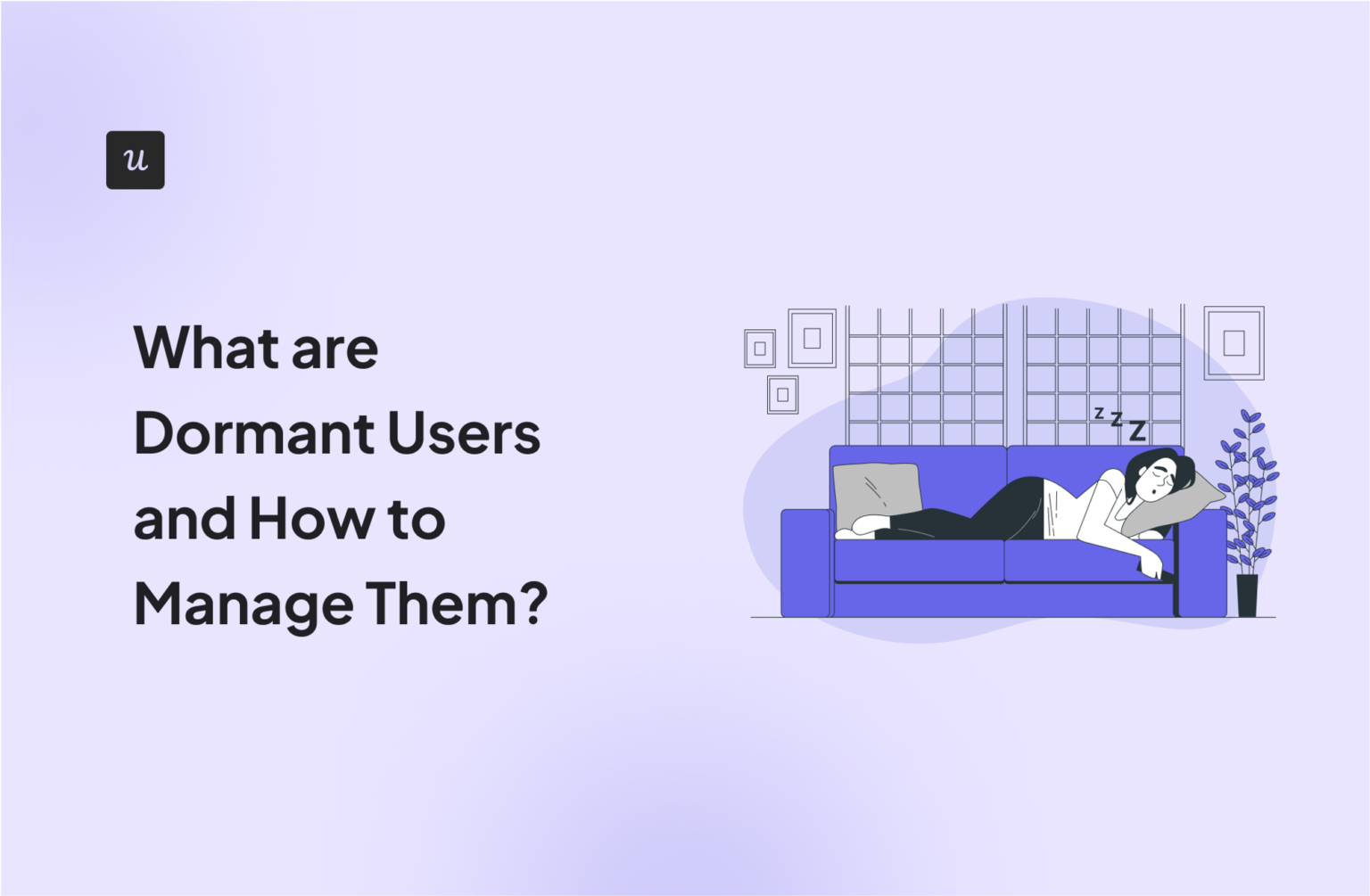 What are Dormant Users and How to Manage Them?
