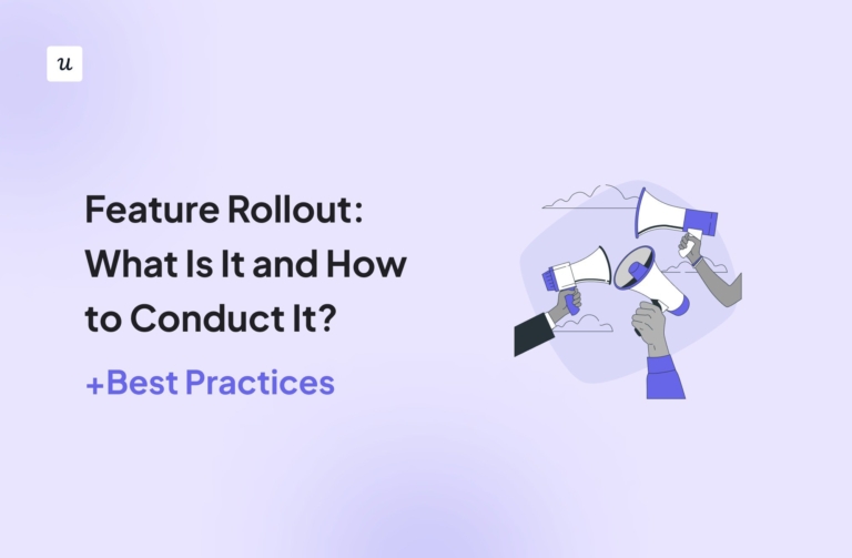 Feature Rollout: What Is It and How to Conduct It? (+Best Practices)