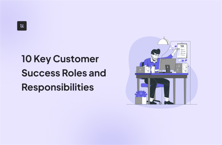 10 Customer Success Roles and Responsibilities