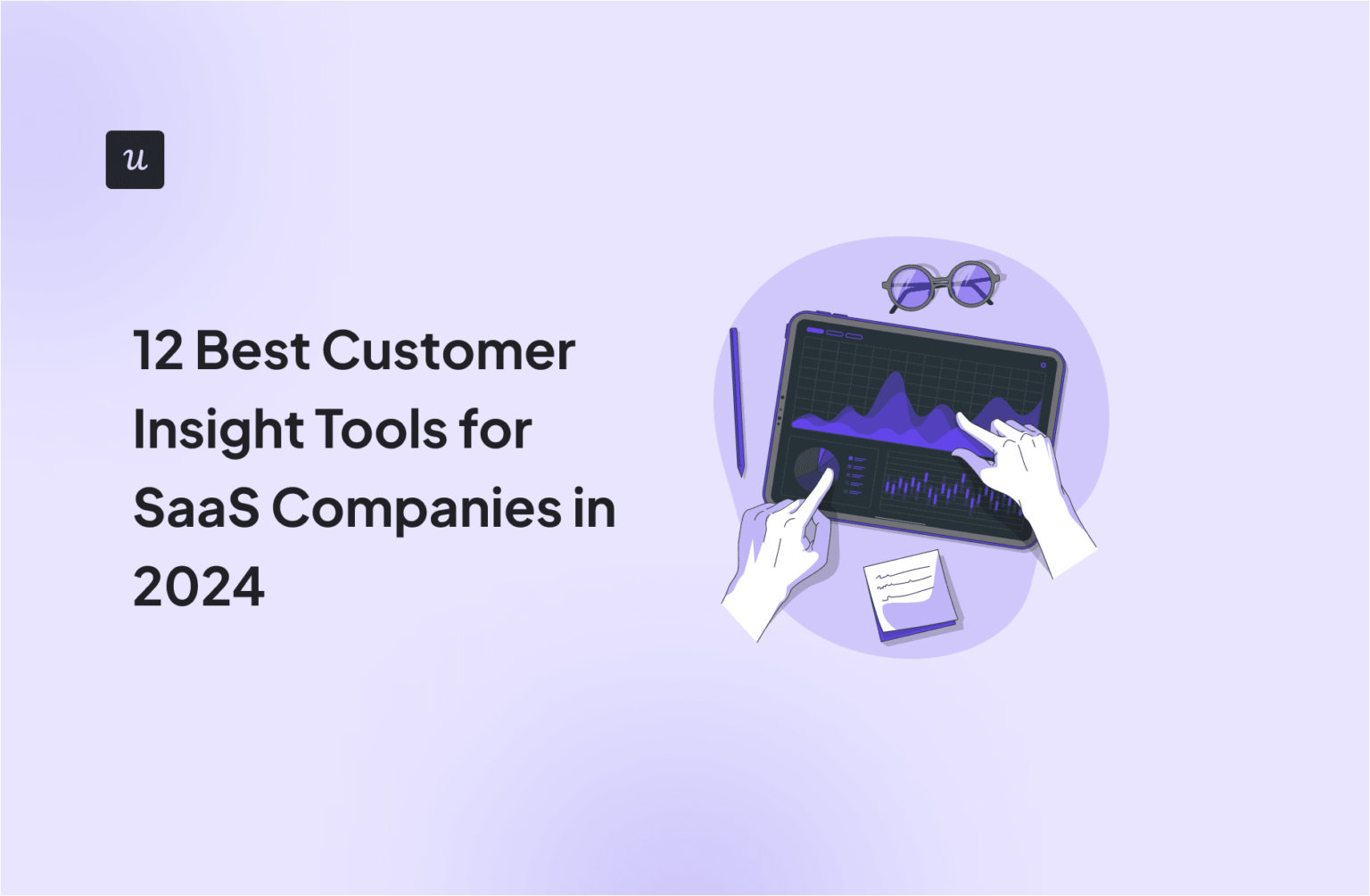 12 Best Customer Insight Tools for SaaS Companies in 2024