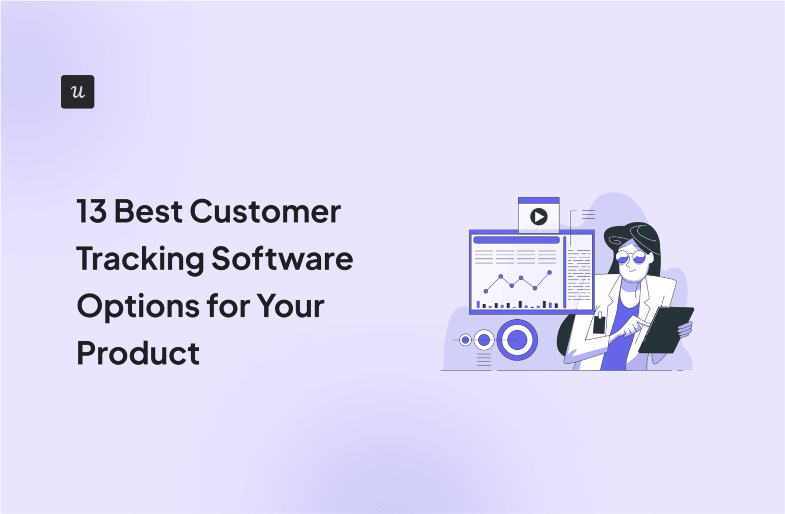 13 Best Customer Tracking Software Options for Your Product