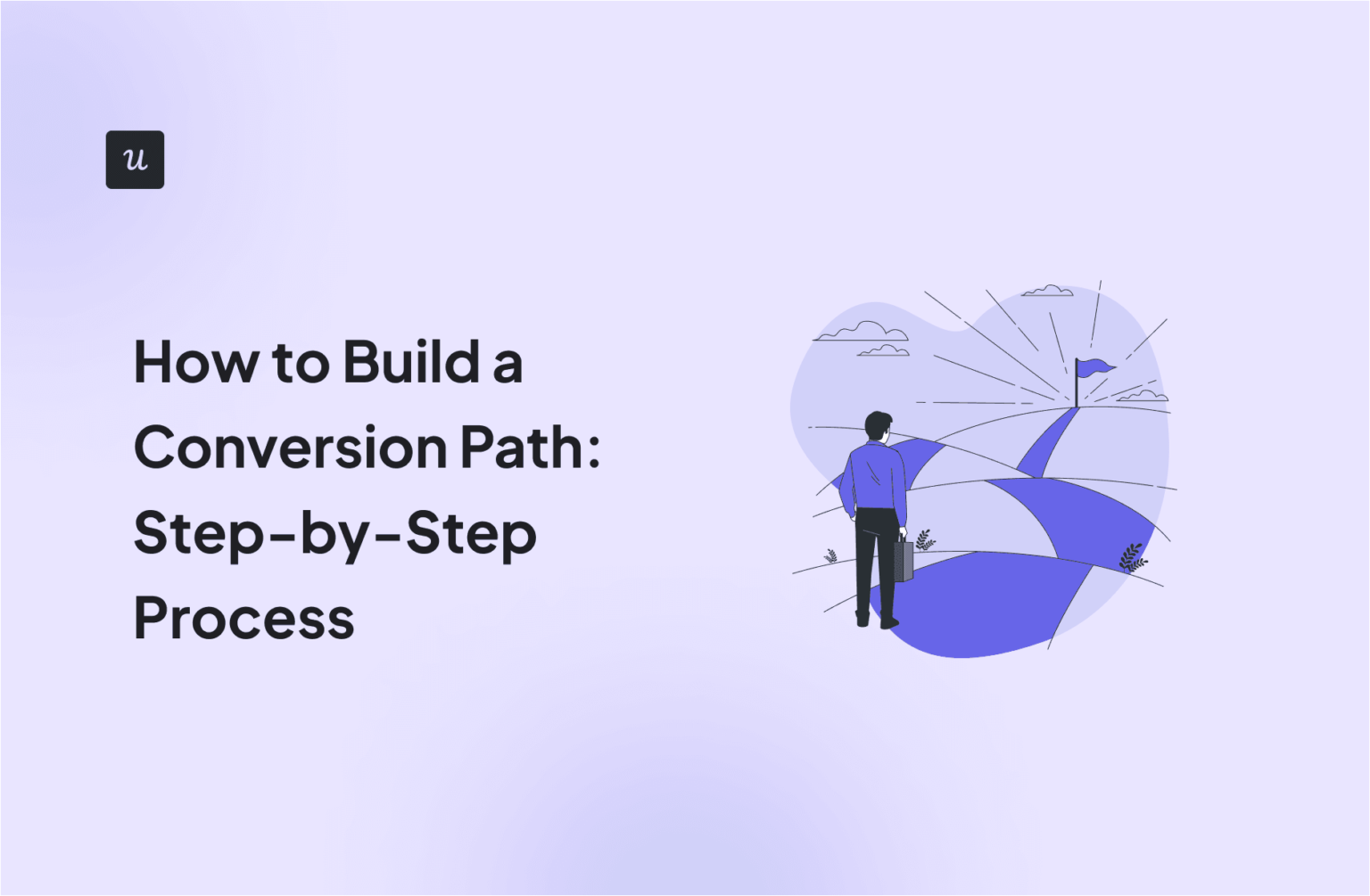 How to Build a Conversion Path: Step-by-Step Process