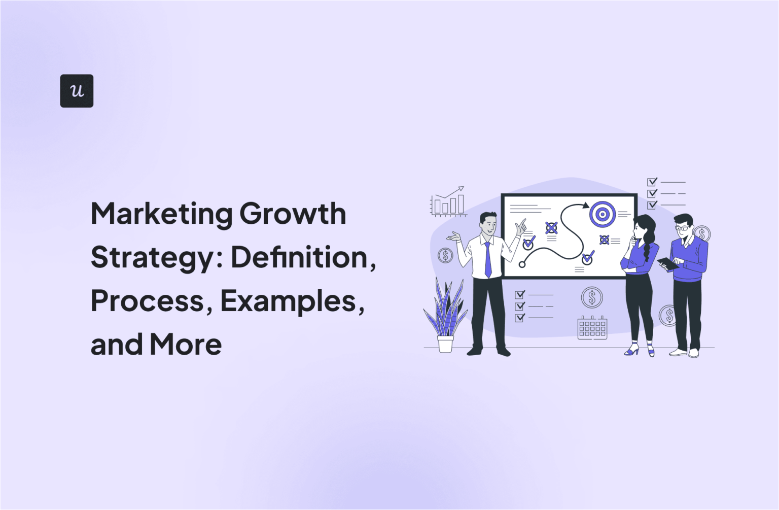 Marketing Growth Strategy: Definition, Process, Examples & More