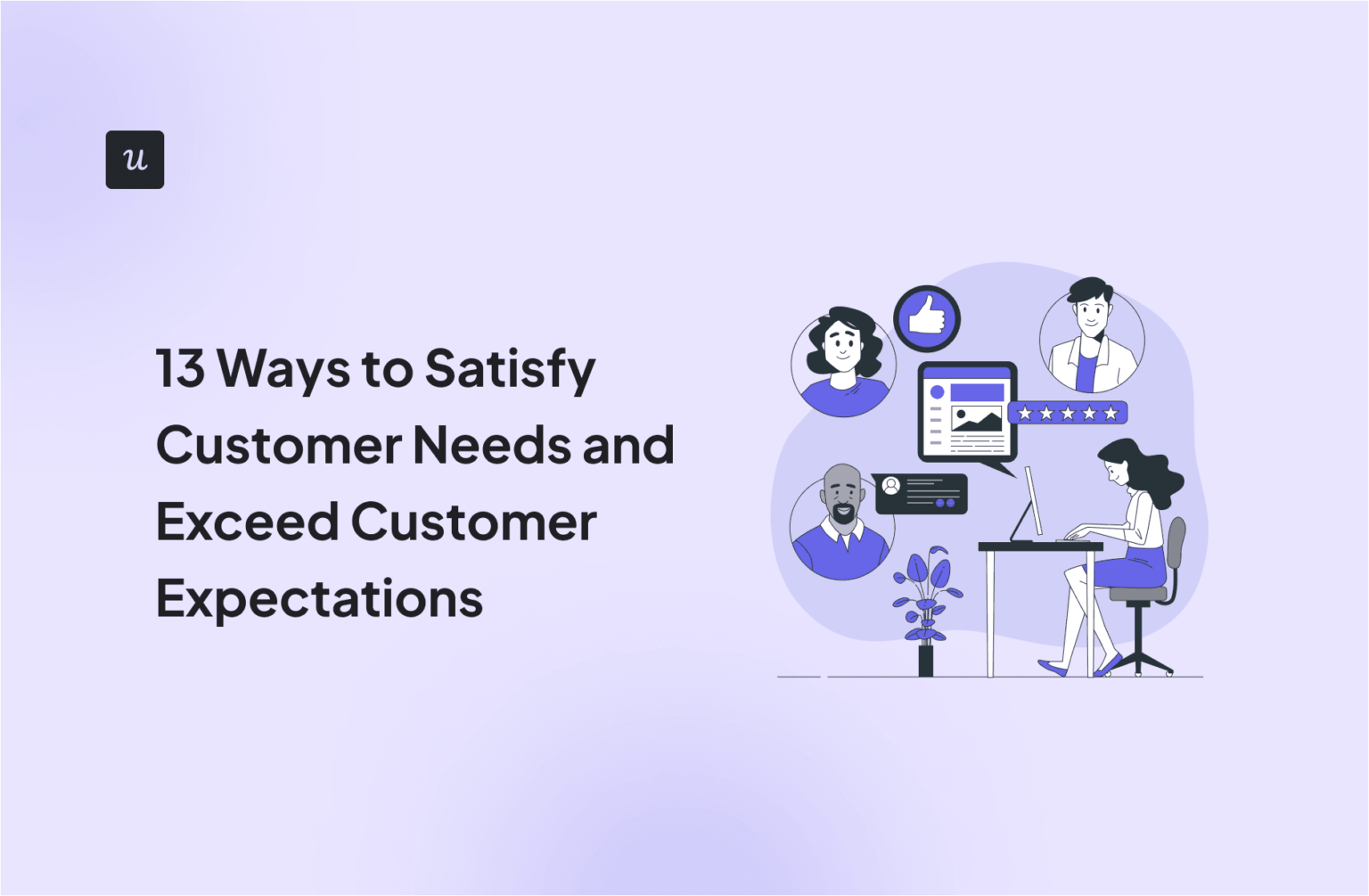 13 Ways to Satisfy Customer Needs and Exceed Customer Expectations