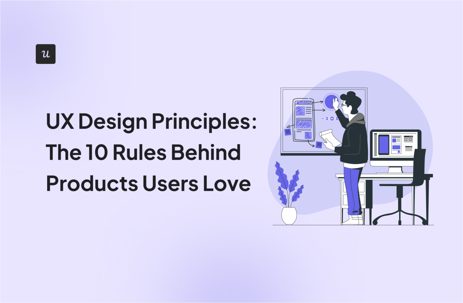 UX Design Principles: The 10 Rules Behind Products Users Love